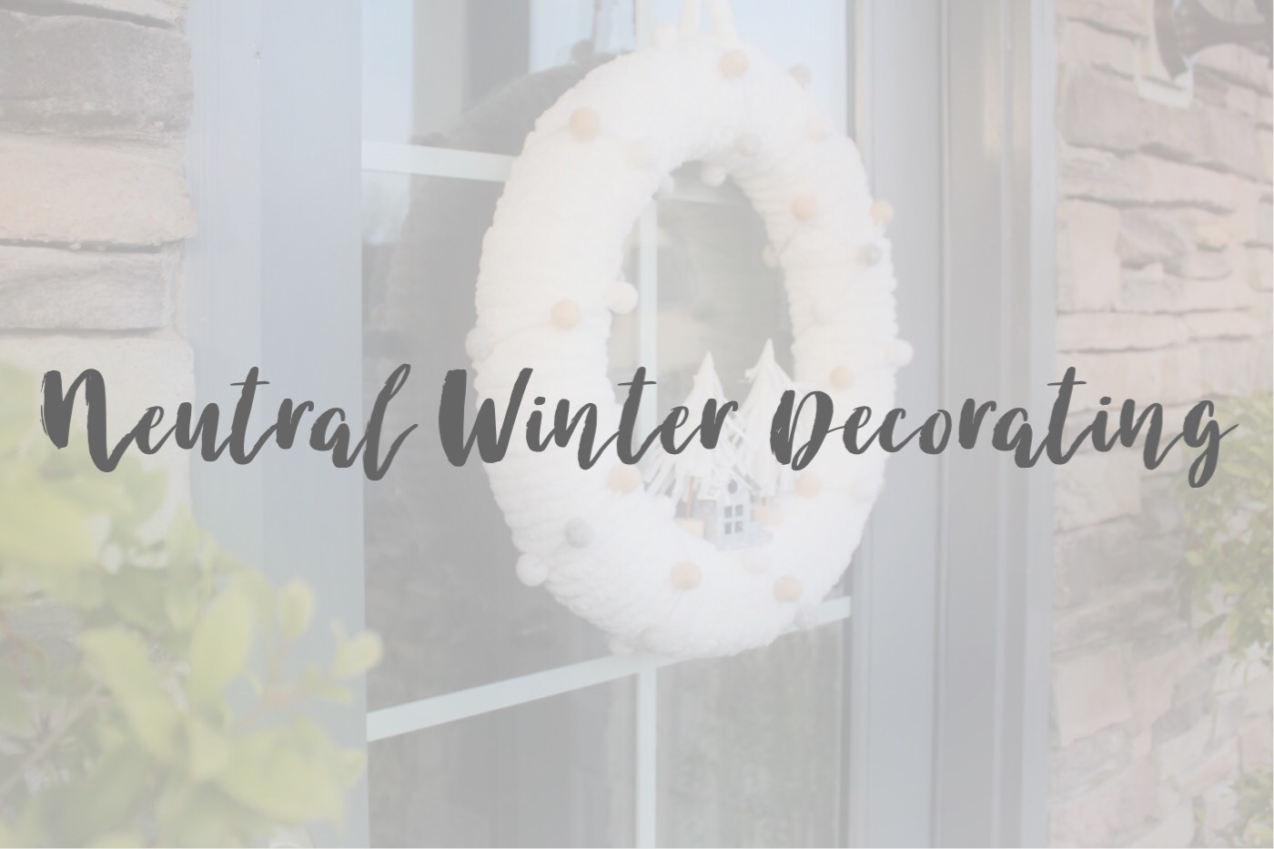 Neutral Winter Decorating – The Happy Door